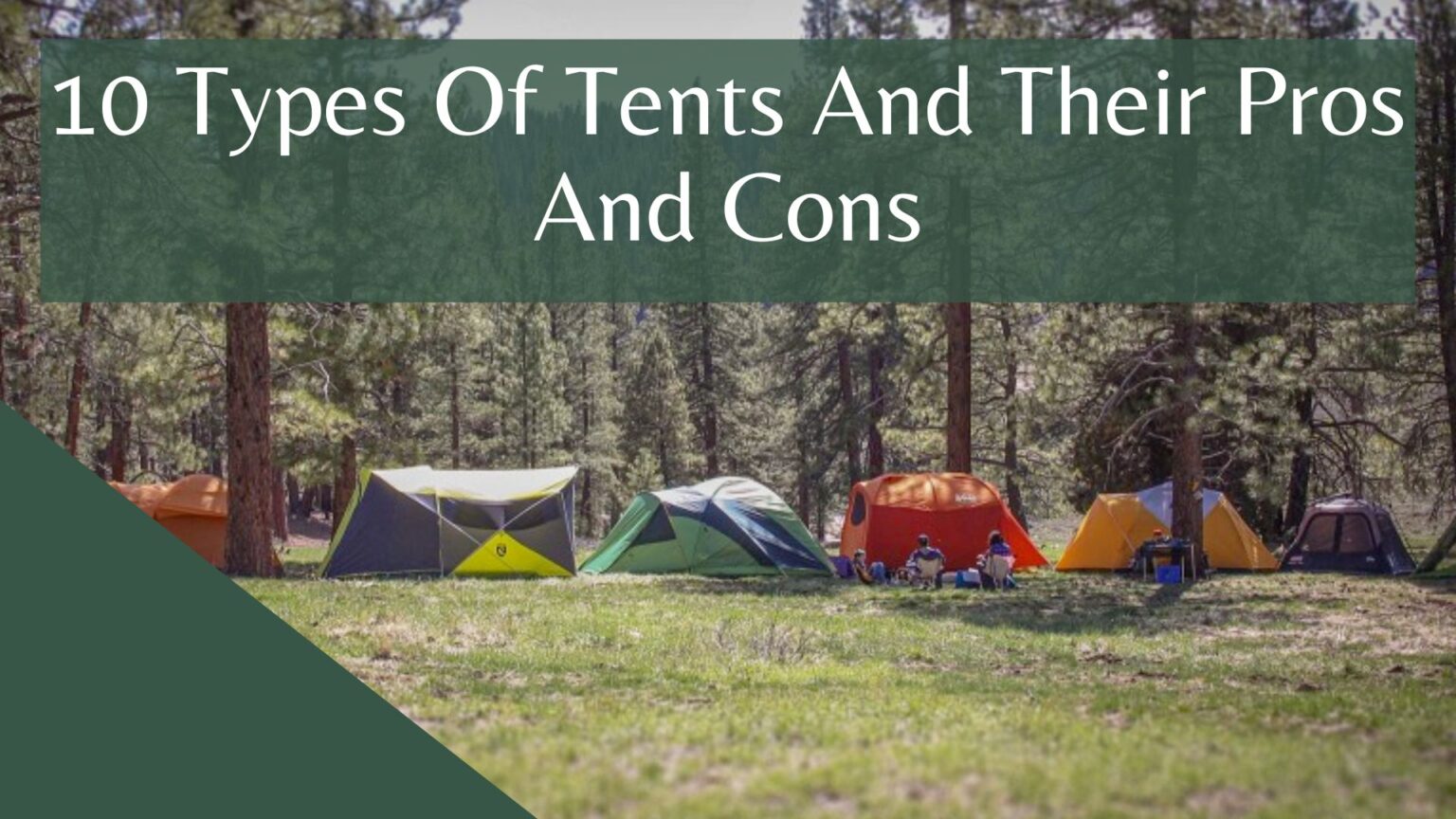 10 Types Of Tents And Their Pros And Cons - The Expert Camper