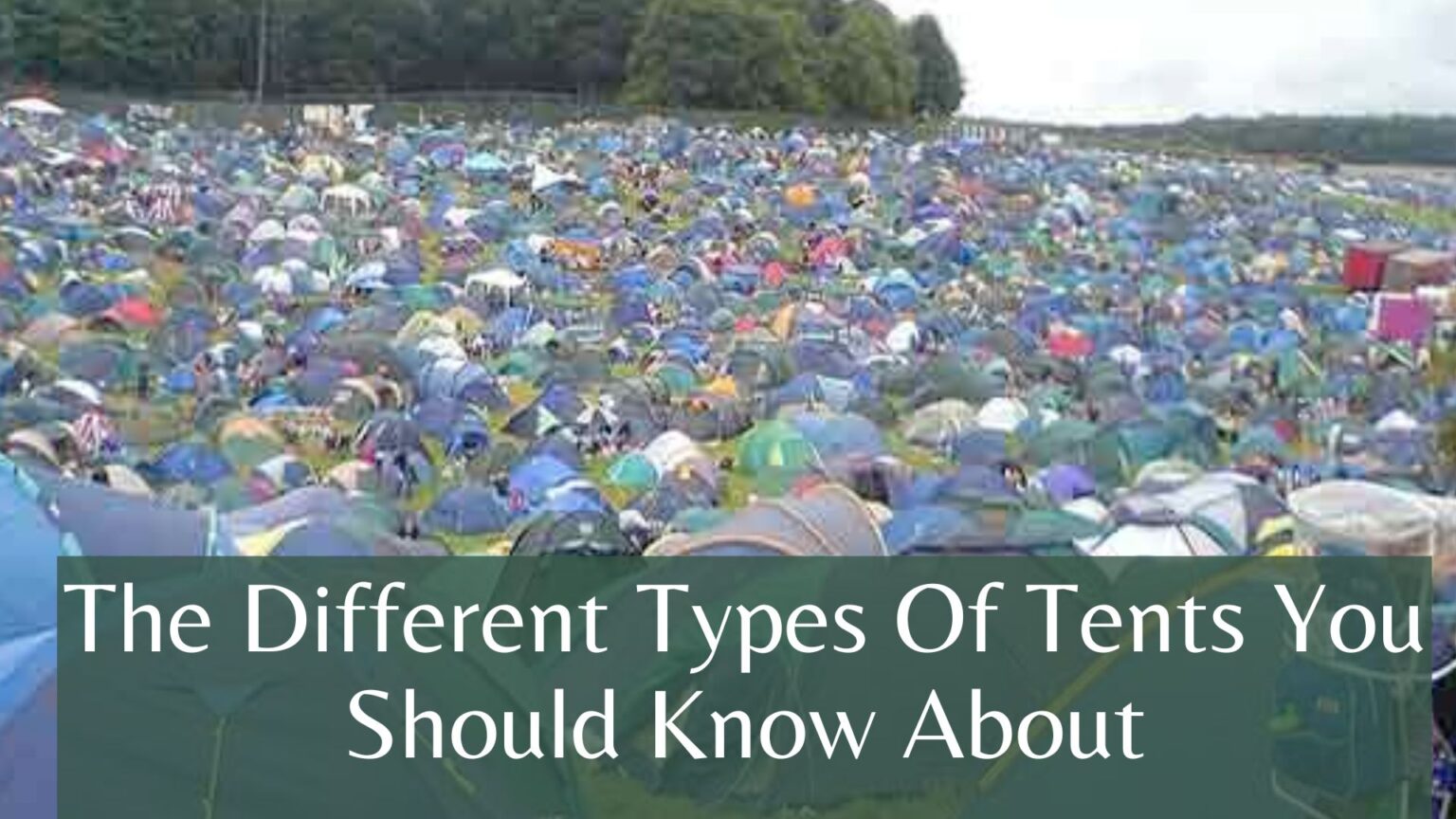 The Different Types Of Tents You Should Know About – The Expert Camper